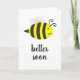 "BEE Better Soon" Sick Bee Get Well Card | Zazzle