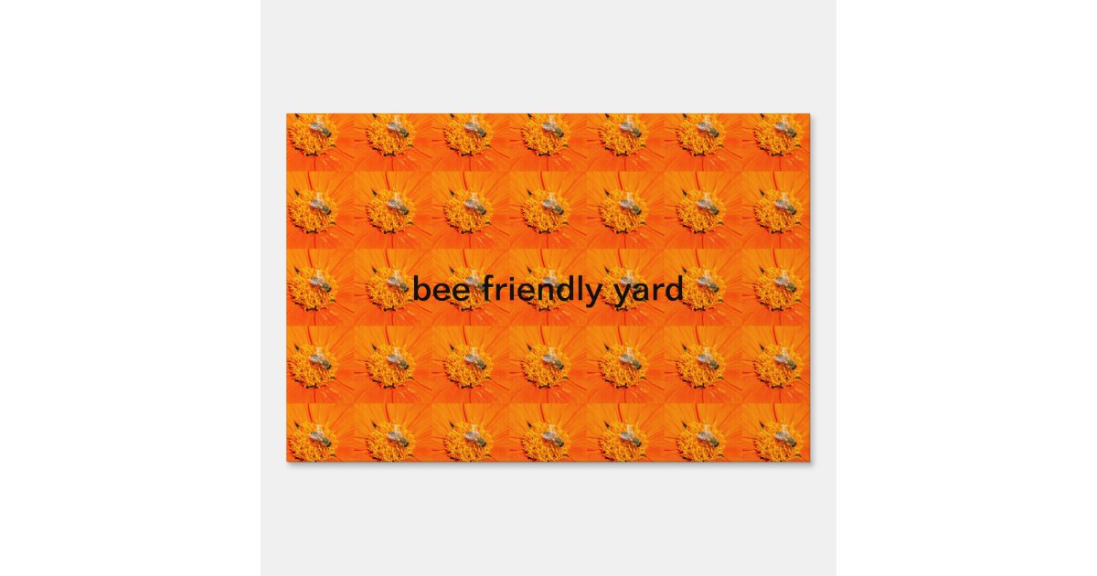 bee friendly yard sign | Zazzle