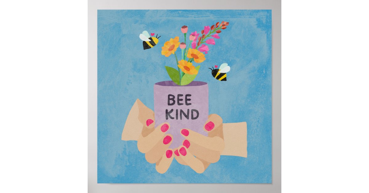 “Bee” Kind Poster | Zazzle