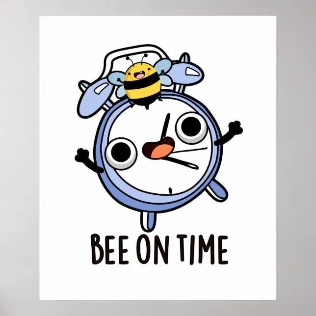 Bee On Time Funny Insect Clock Pun Poster | Zazzle