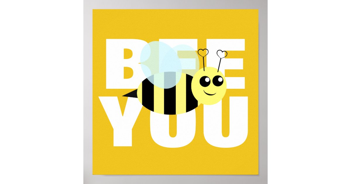 Bee You Poster | Zazzle