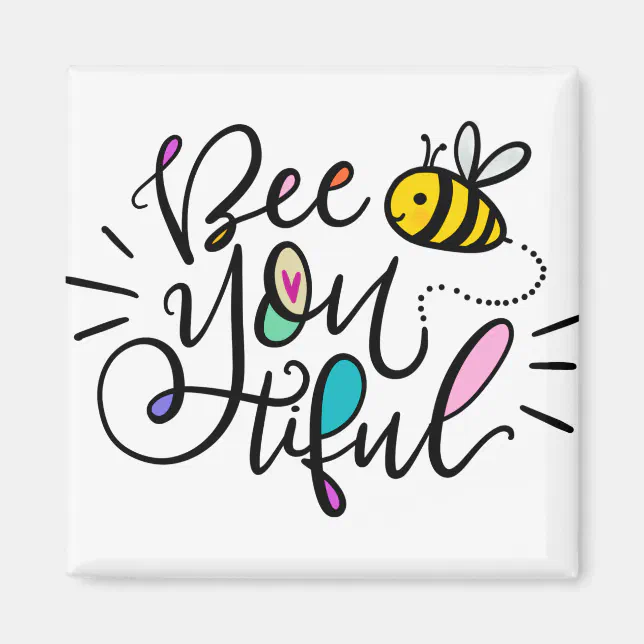 Bee-YOU-tiful Magnet | Zazzle