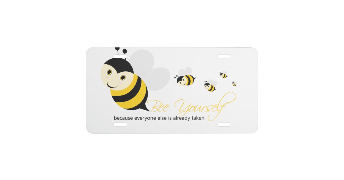 Bee Yourself License Plate | Zazzle