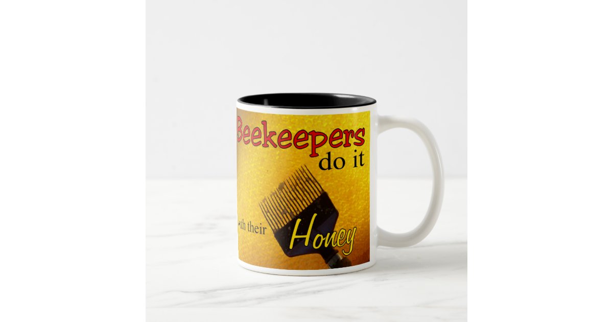 Beekeepers do it with their Honey - Mug | Zazzle