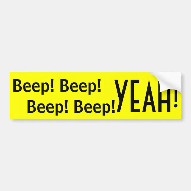 Beep Beep YEAH! cool new bumper sticker | Zazzle