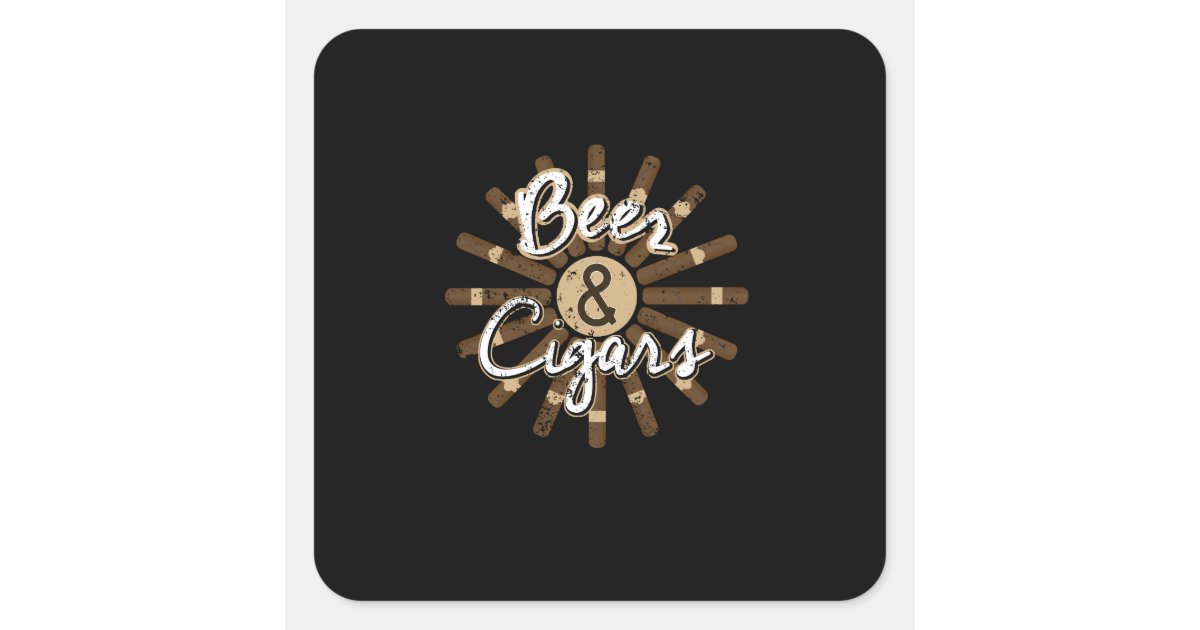 Beer And Cigars Cigar Lover Cigar Smoker Gift Square Sticker | Zazzle