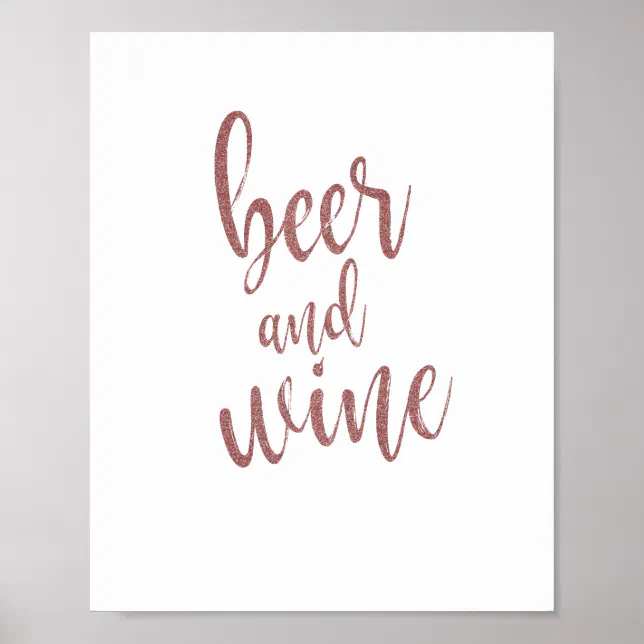 Beer and Wine Rose Gold Glitter 8x10 Wedding Sign | Zazzle