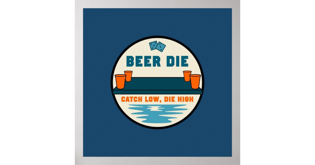 Beer Die Poster | Zazzle