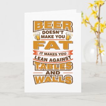 Beer Doesn't Make You Fat Father's Day Card | Zazzle