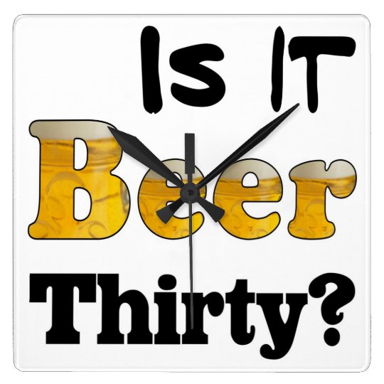 Beer Thirty Clock | Zazzle.com
