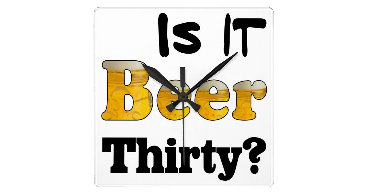 Beer Thirty Clock | Zazzle.com