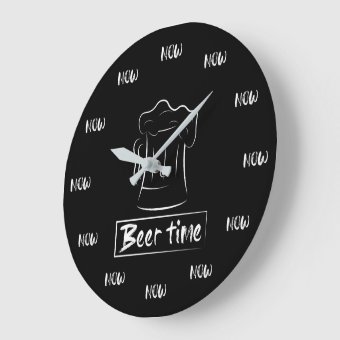 Beer Time is NOW! Large Clock | Zazzle