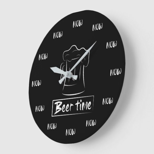 Beer Time is NOW! Large Clock | Zazzle