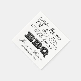 Before They Say I Do Lets Have A BBQ! Paper Napkins | Zazzle