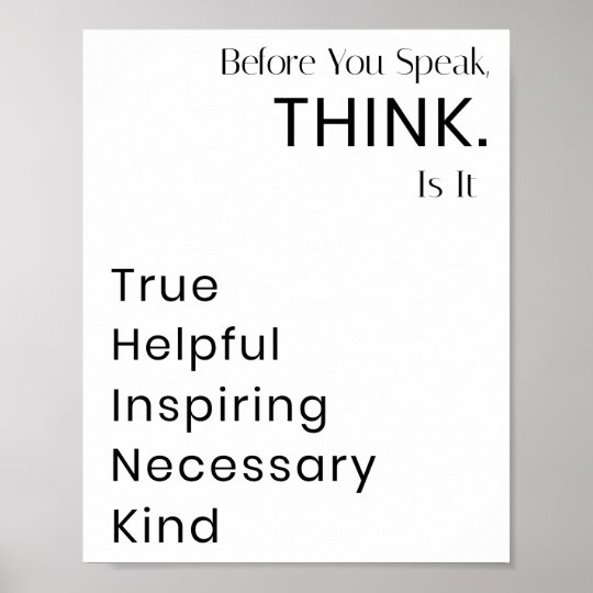 Before You Speak, Think. Is It... Poster | Zazzle.com