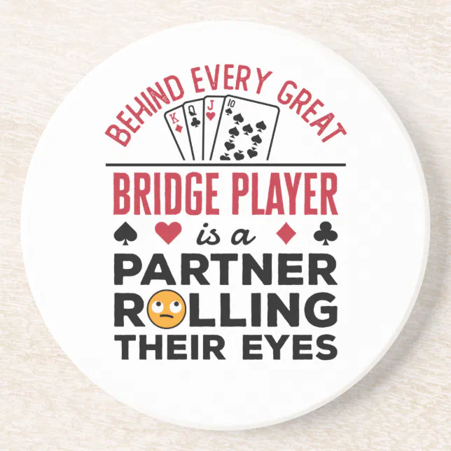 Behind Every Great Bridge Player Funny Saying Coaster | Zazzle