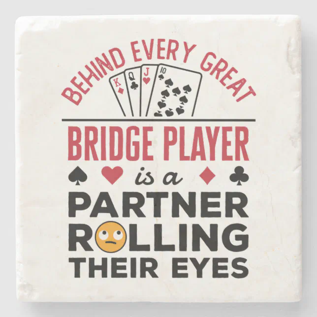 Behind Every Great Bridge Player Funny Saying Stone Coaster | Zazzle
