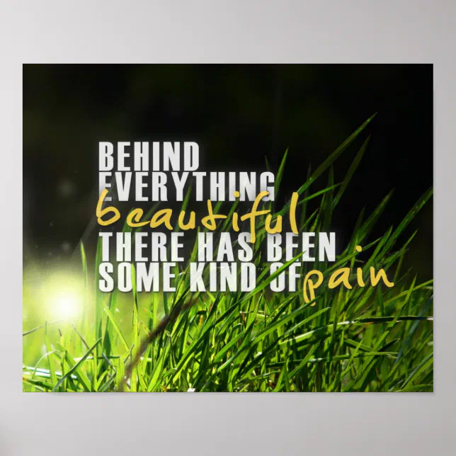 Behind Everything Beautiful - Motivational Quote Poster | Zazzle