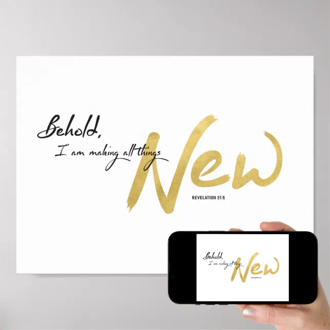 Behold I am making all things New Art Print | Zazzle