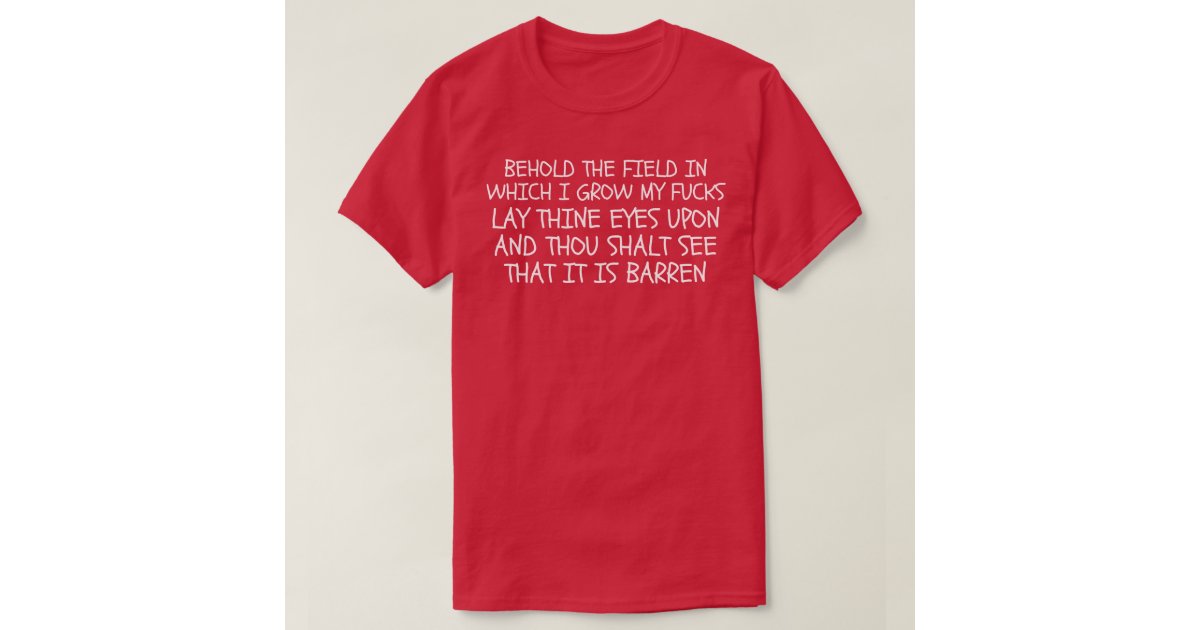 Behold Thee Field Funny Medieval Meme T-Shirt | Zazzle