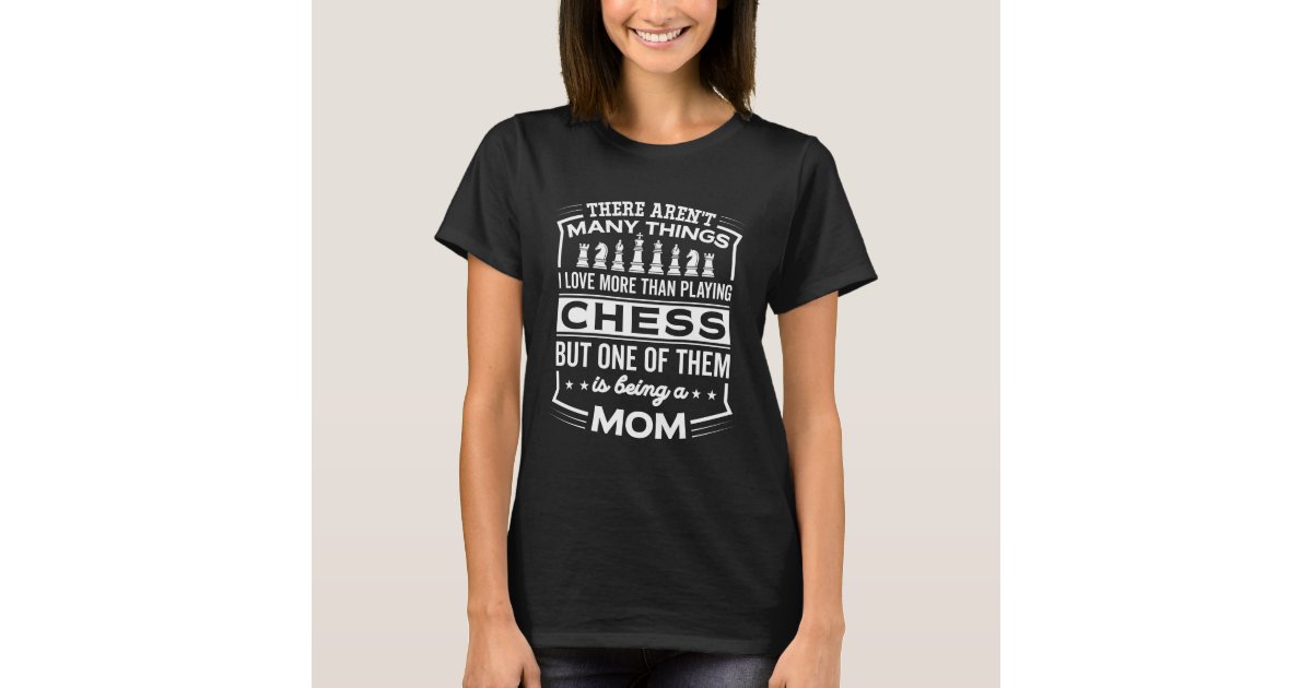 Being A Chess Mom Funny Chess Mama T Shirt Zazzle