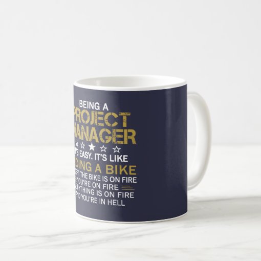 BEING A PROJECT MANAGER COFFEE MUG | Zazzle