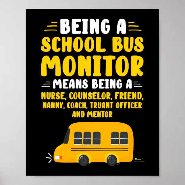 Being A School Bus Monitor Poster | Zazzle