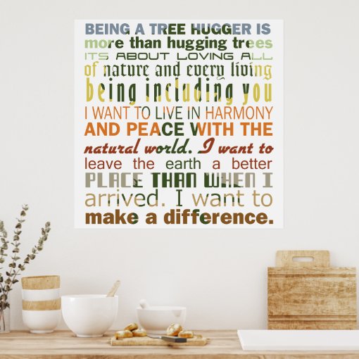 Being a Tree Hugger Poster | Zazzle