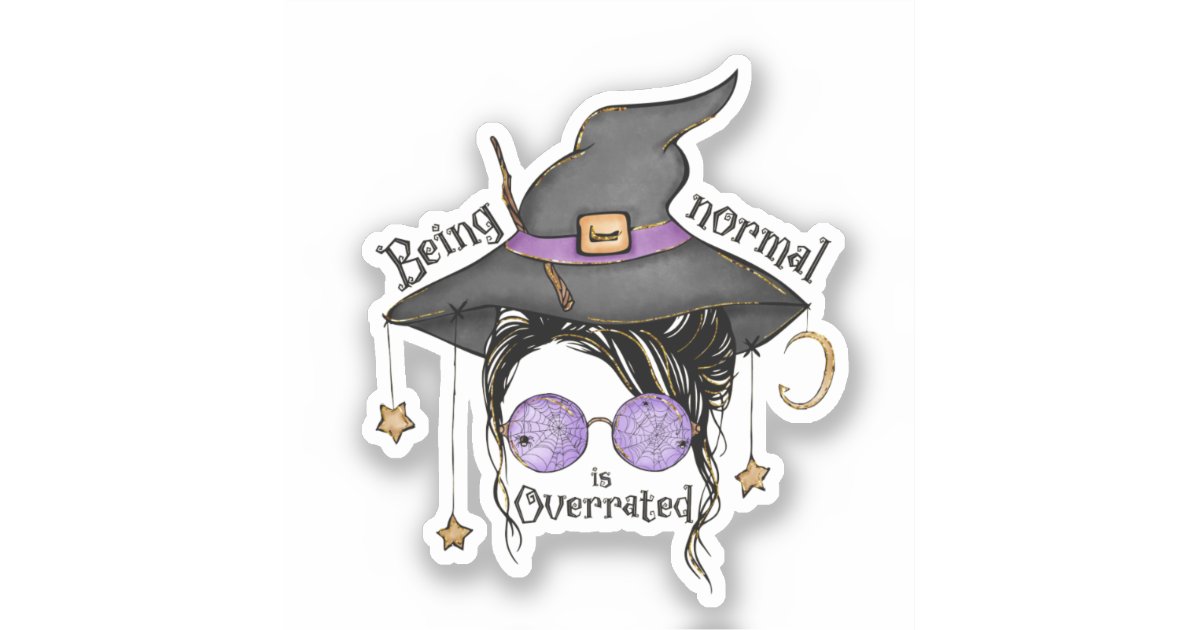 Being Normal Is Overrated Sticker | Zazzle