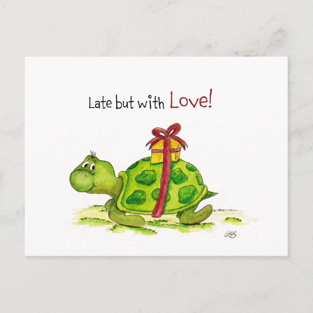 Belated Birthday Turtle - Late but with Love Postcard | Zazzle