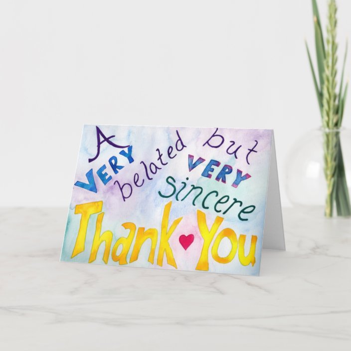 Belated but Sincere Thank You Card | Zazzle.com