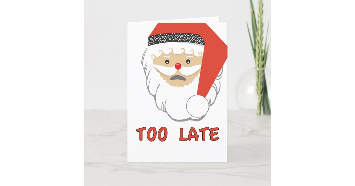 Belated Christmas Wishes from Sad Santa Claus Holiday Card | Zazzle