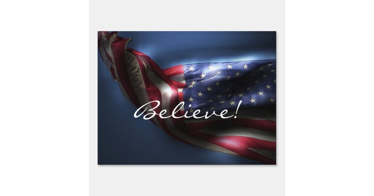 Believe!-Glowing American Flag Yard Sign | Zazzle