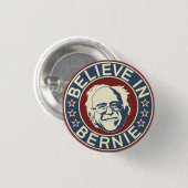 Believe in Bernie Button (V2) | Zazzle