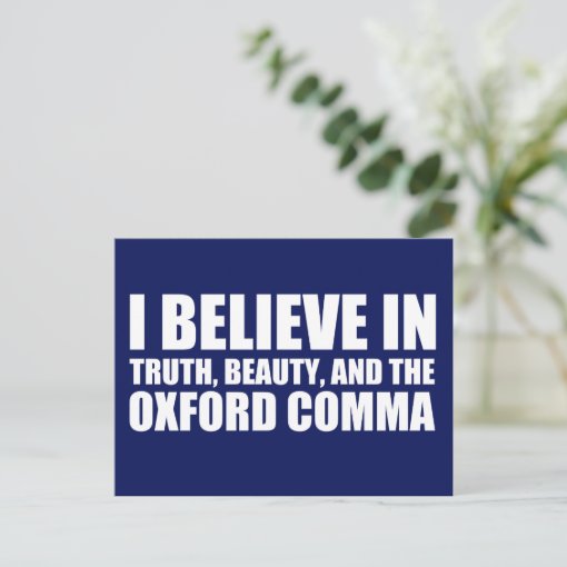 Believe in the Oxford Comma Humor Postcard | Zazzle