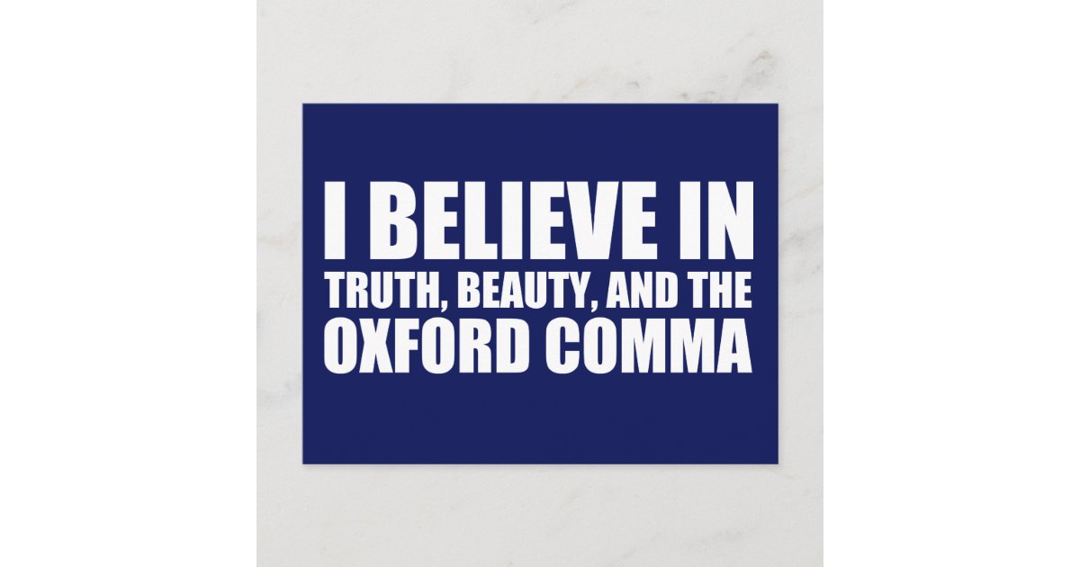 Believe in the Oxford Comma Humor Postcard | Zazzle