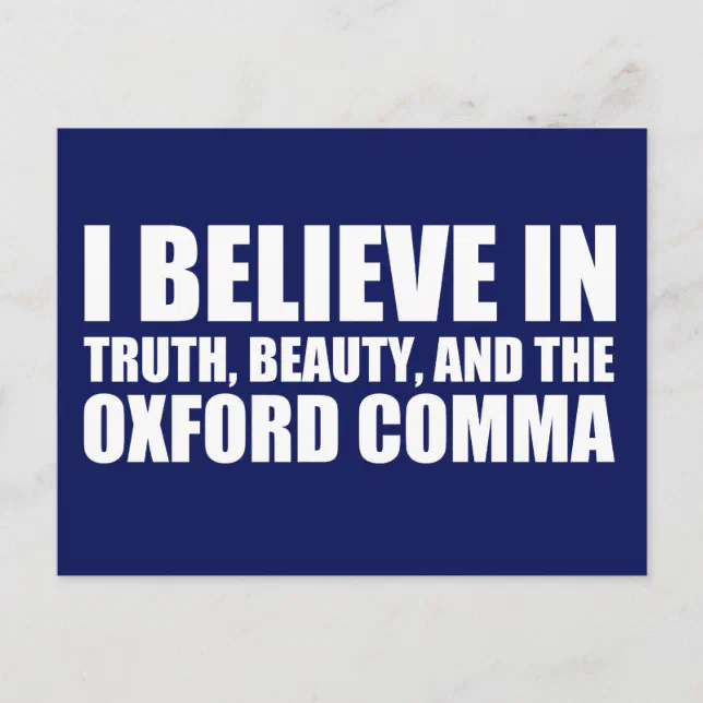 Believe in the Oxford Comma Humor Postcard | Zazzle