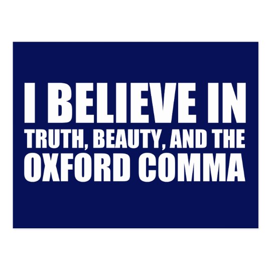 Believe in the Oxford Comma Humor Postcard | Zazzle.com