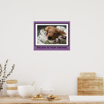 Believe in Your Dreams Poster | Zazzle