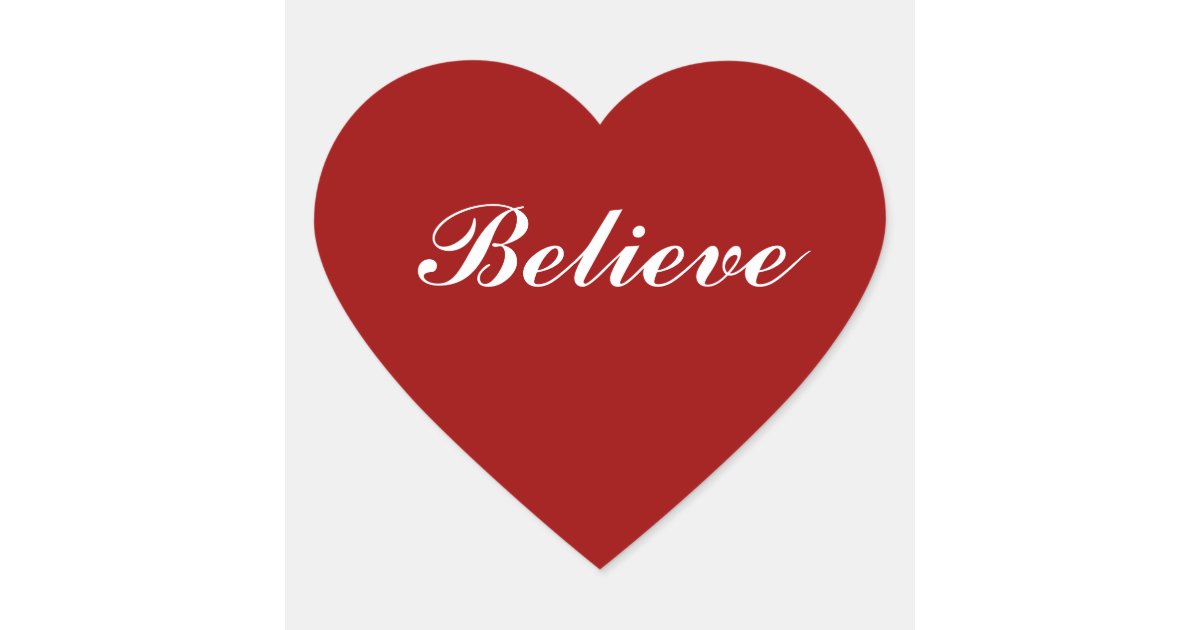 Believe in your Heart Heart Sticker | Zazzle