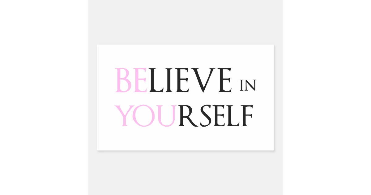 Believe in Yourself - be You motivation quote meme Rectangular Sticker ...