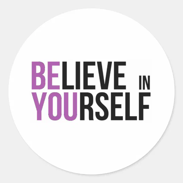 Believe in Yourself - Be You - Motivational Wisdom Classic Round ...