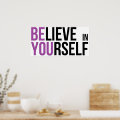 Believe in Yourself - Be You - Motivational Wisdom Poster | Zazzle