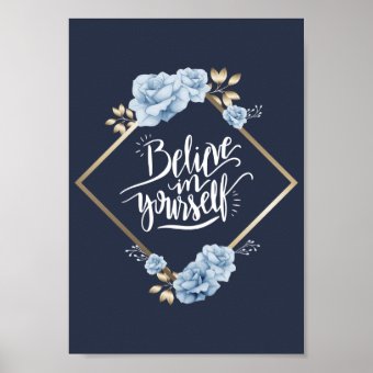 Believe in yourself poster | Zazzle