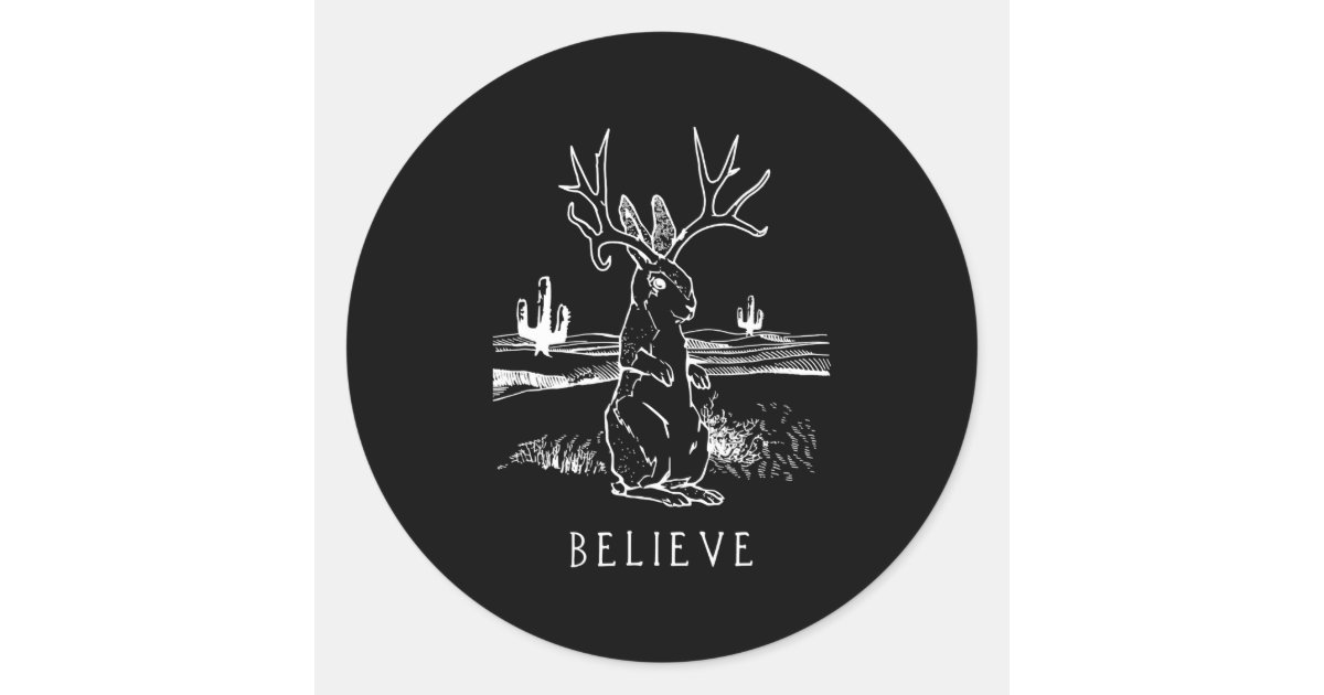 Believe Jackalope Cryptid Rabbit Bunny Apparel Classic Round Sticker ...