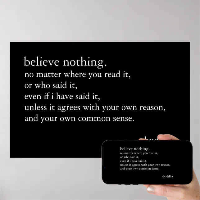 Believe Nothing Poster | Zazzle