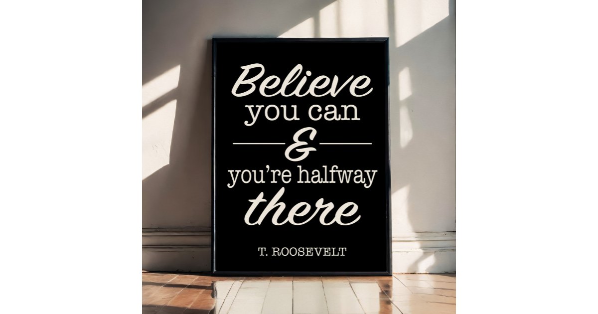 Believe You Can Motivational Quote Poster | Zazzle