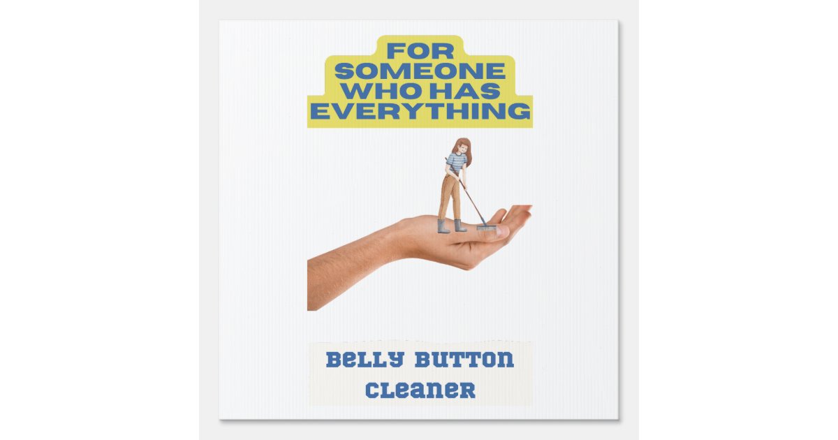 Belly button cleaner, joke present, gift for him, sign | Zazzle
