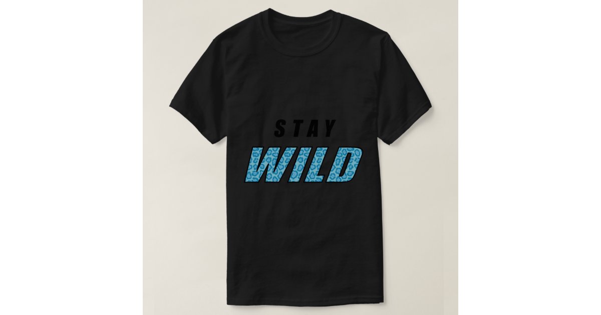 Ben Azelart Merch Stay Wild Merch Stay Wild T-Shirt | Zazzle
