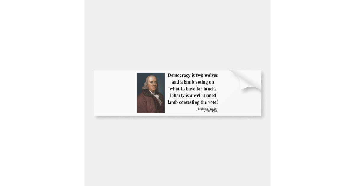 Ben Franklin Quote 2b Bumper Sticker | Zazzle